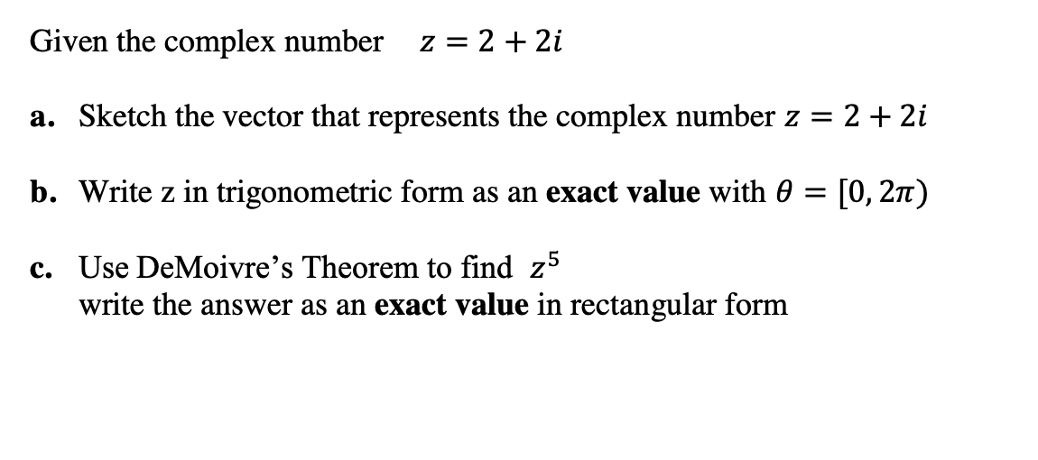 Solved please follow instructions. sketch vector, trig form, | Chegg.com
