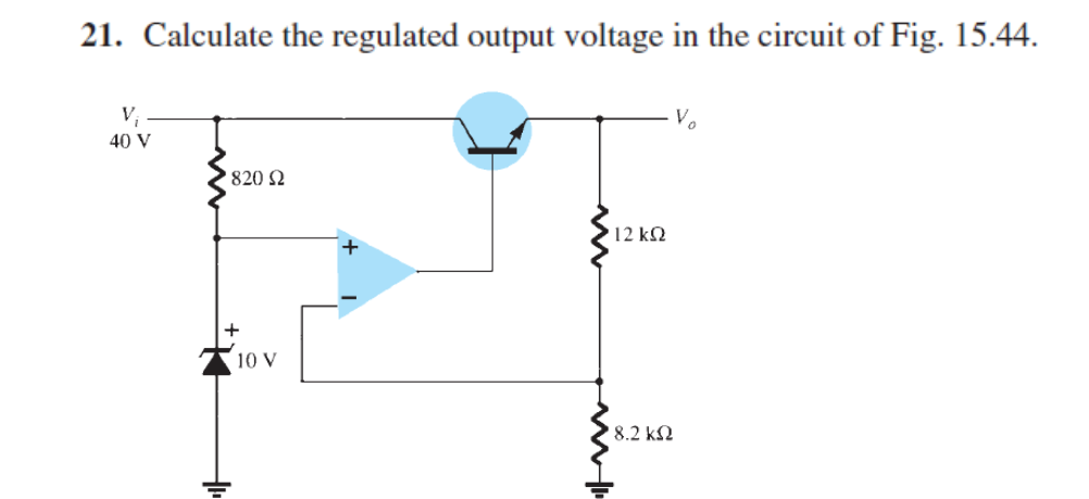 Solved 21. Calculate the regulated output voltage in the | Chegg.com