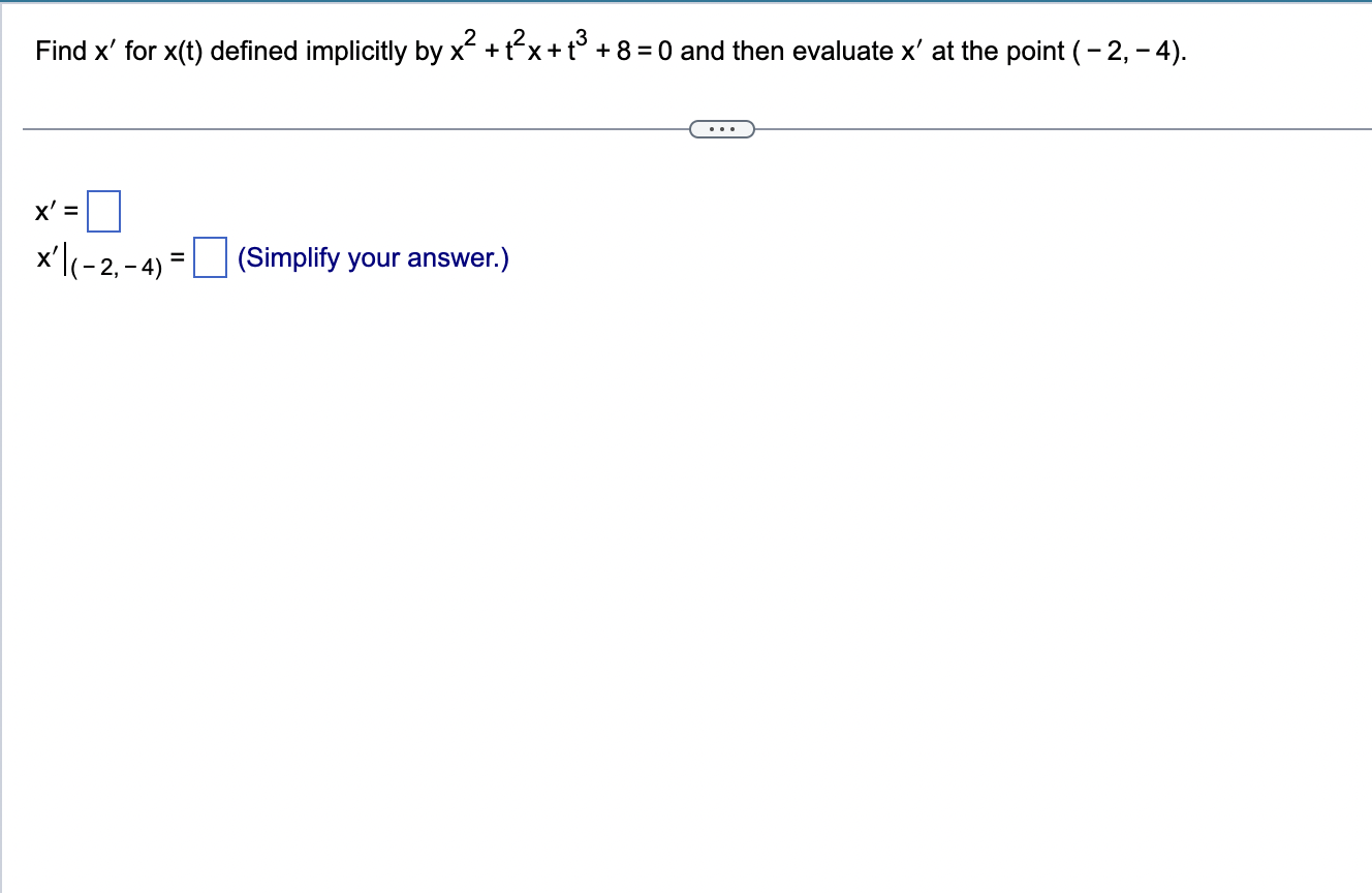 Solved Find x′ for x(t) defined implicitly by x2+t2x+t3+8=0 | Chegg.com