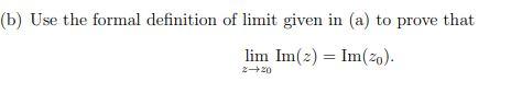 Solved (b) Use the formal definition of limit given in (a) | Chegg.com