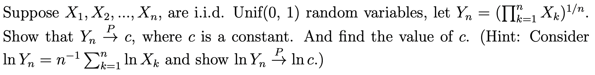 Solved Suppose X1,X2,…,Xn, are i.i.d. Unif (0,1) random | Chegg.com