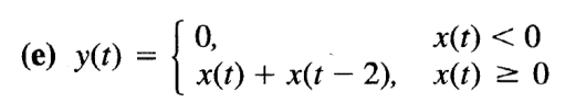 Solved Determine the system is (a) ﻿memoryless; (b) ﻿time | Chegg.com