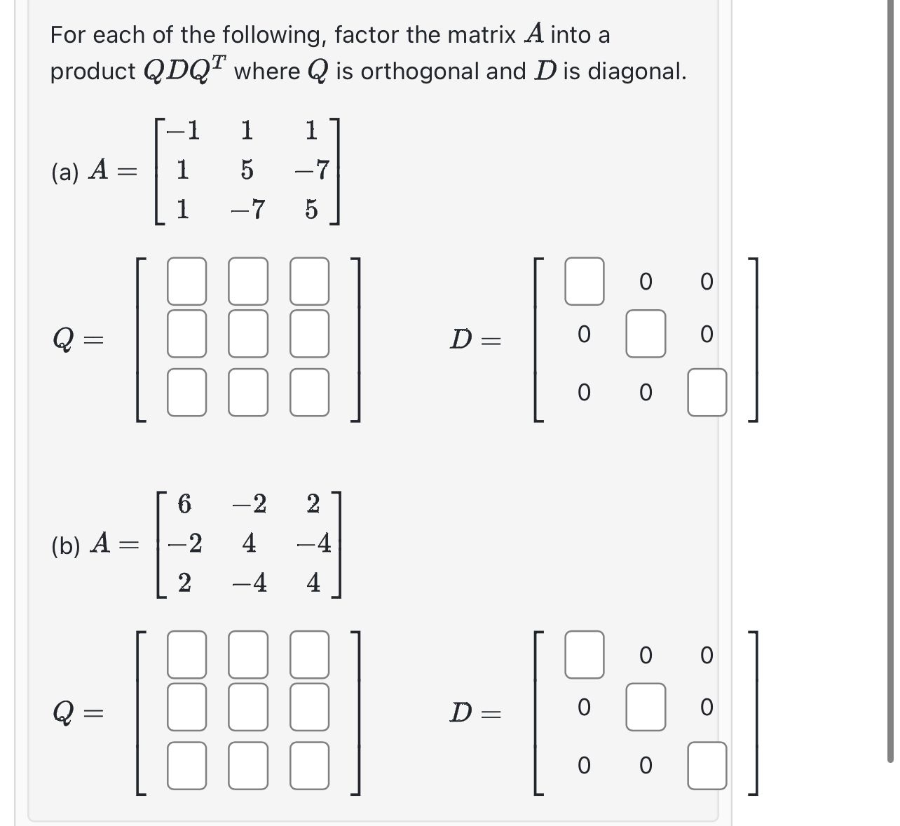 Solved For each of the following, factor the matrix A into a | Chegg.com