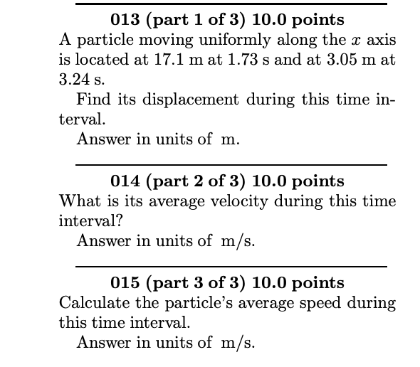 Solved 013 (part 1 of 3) 10.0 points A particle moving | Chegg.com