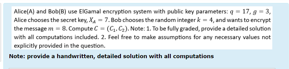 Solved Alice(A) ﻿and Bob(B) ﻿use ElGamal encryption system | Chegg.com