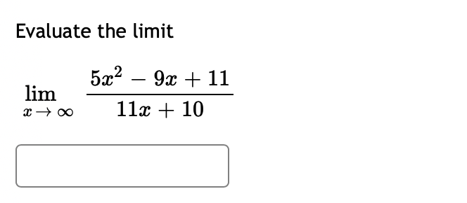 Solved Evaluate the limit lim x + 5x2 – 9x + 11 11x + 10 | Chegg.com