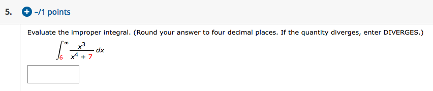 Solved 5. -11 points Evaluate the improper integral. (Round | Chegg.com