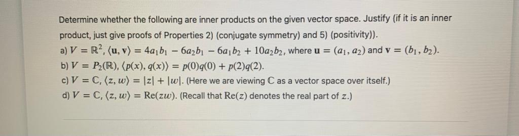 Solved Determine whether the following are inner products on | Chegg.com