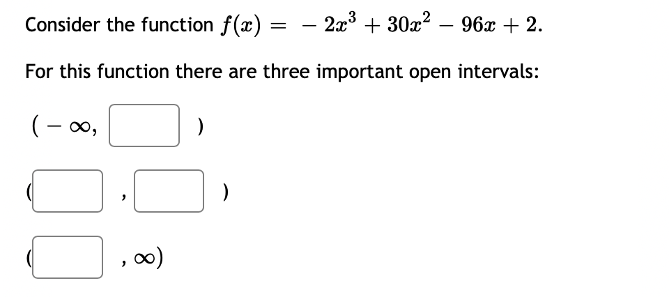 Solved Consider the function f(x) = = 2x3 + 30x2 – 96x + 2. | Chegg.com