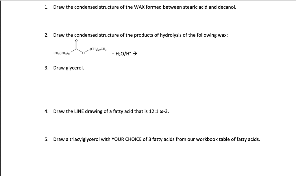 Solved 1. Draw the condensed structure of the WAX formed | Chegg.com