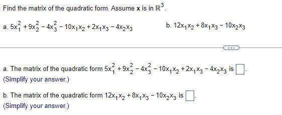 Solved Find the matrix of the quadratic form. Assume x is in | Chegg.com