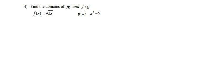 Solved 4) Find the domains of fg and flg f(x) = 13x | Chegg.com