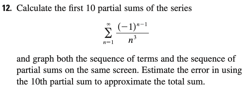 Solved 12. Calculate the first 10 partial sums of the series | Chegg.com