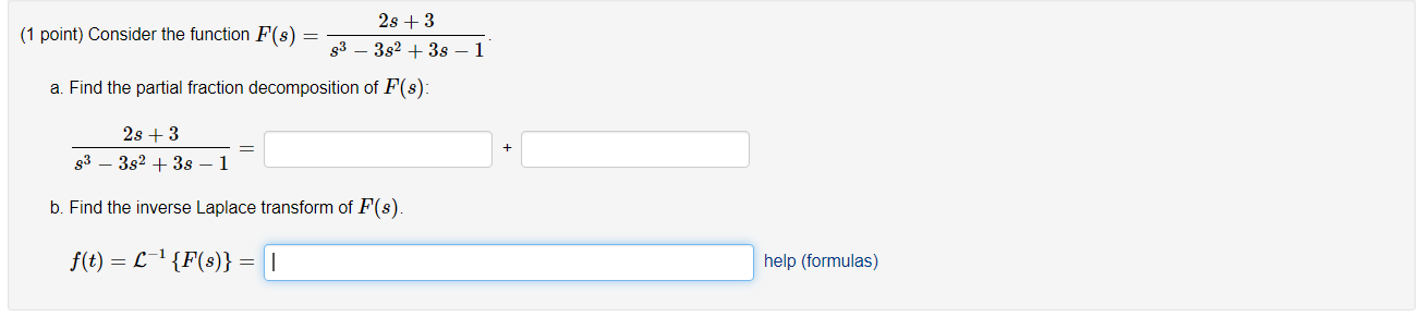 Solved 1 point) Consider the function F(s)=s3−3s2+3s−12s+3 | Chegg.com