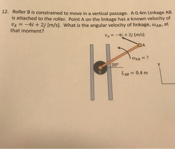 Solved 12. Roller B is constrained to move in a vertical | Chegg.com