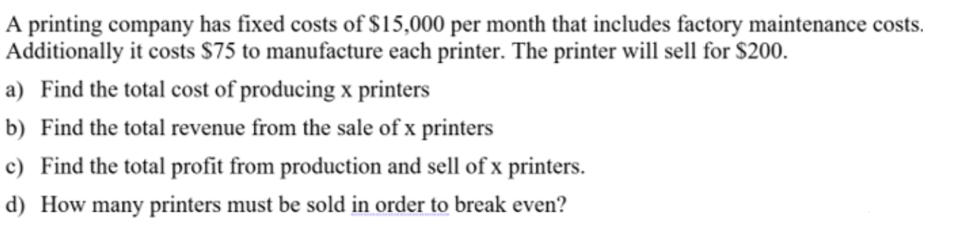 Solved A printing company has fixed costs of $15,000 per | Chegg.com