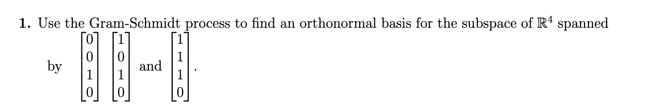 Solved 1. Use the Gram-Schmidt process to find an | Chegg.com