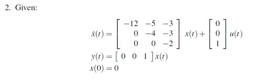 Solved a) The controllability matrix, P; the observability | Chegg.com