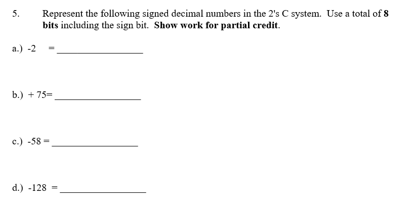 Solved 5. Represent the following signed decimal numbers in | Chegg.com