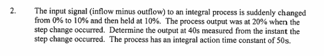 Solved 2. The input signal (inflow minus outflow) to an | Chegg.com