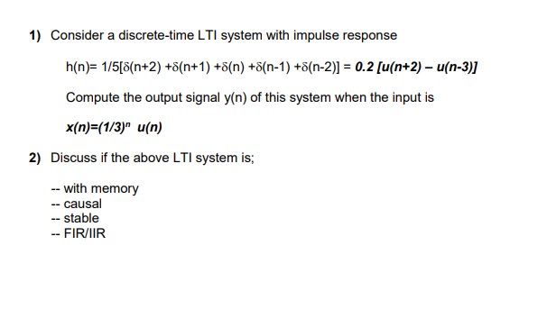Solved 1) Consider a discrete-time LTI system with impulse | Chegg.com