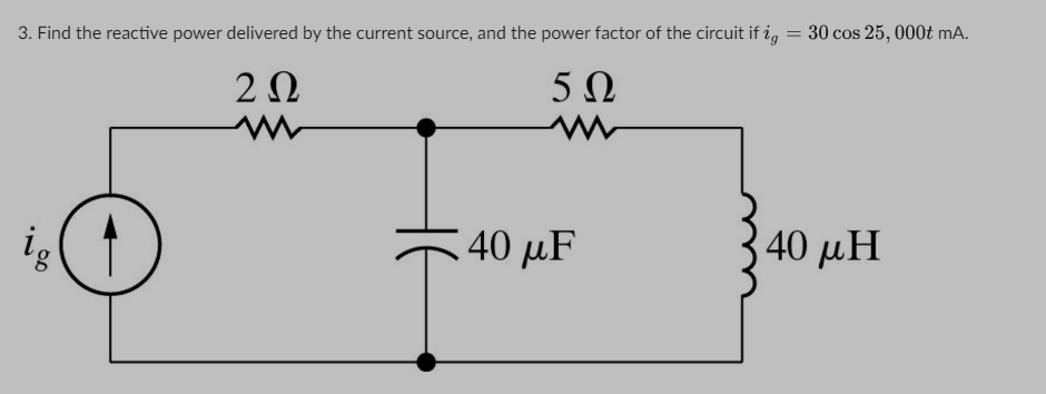Solved 3. Find the reactive power delivered by the current | Chegg.com