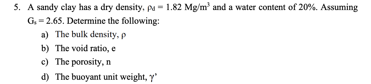 Solved 5. A sandy clay has a dry density, pa = 1.82 Mg/m³ | Chegg.com