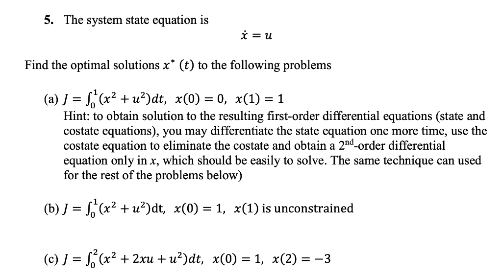 Solved 5. The system state equation is i= u Find the optimal | Chegg.com