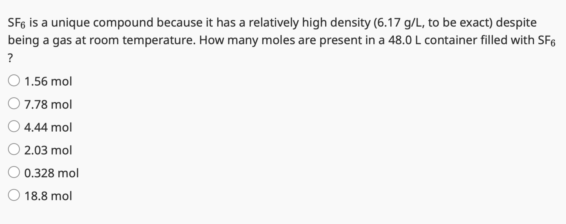 Solved SF6 is ﻿a unique compound because it ﻿has a | Chegg.com