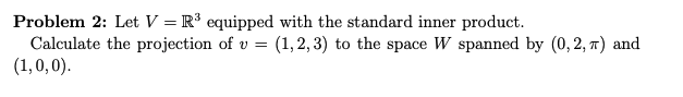 Solved Problem 2: Let V=R3 equipped with the standard inner | Chegg.com