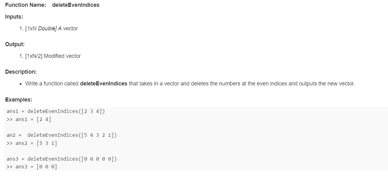 Solved Function Name: deleteEvenIndices Inputs: 1. [1xN | Chegg.com