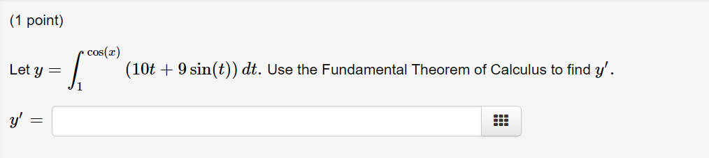 Solved (1 point) Let y=∫1cos(x)(10t+9sin(t))dt | Chegg.com