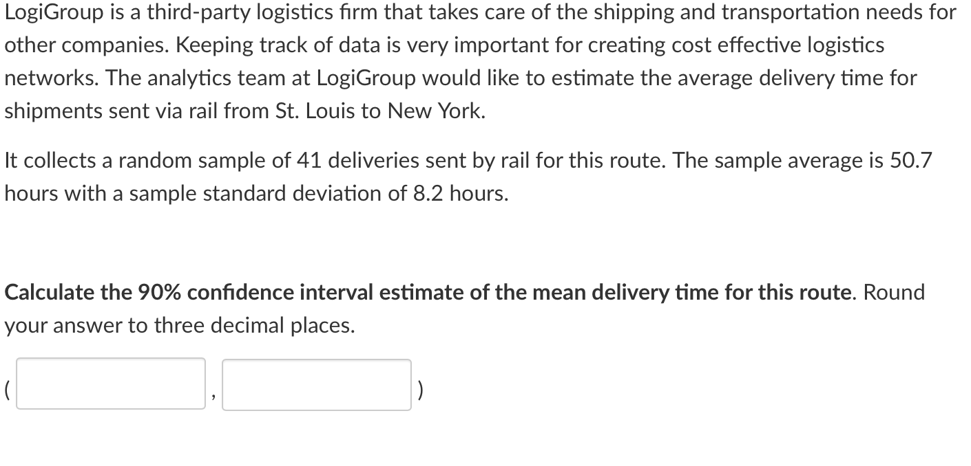 Solved LogiGroup is a third-party logistics firm that takes | Chegg.com
