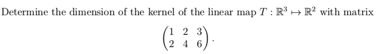 Solved Determine the dimension of the kernel of the linear | Chegg.com