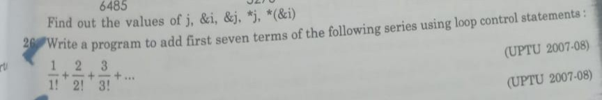 Solved Find out the values of j, &i, &j, *;, *(&i) Write a | Chegg.com