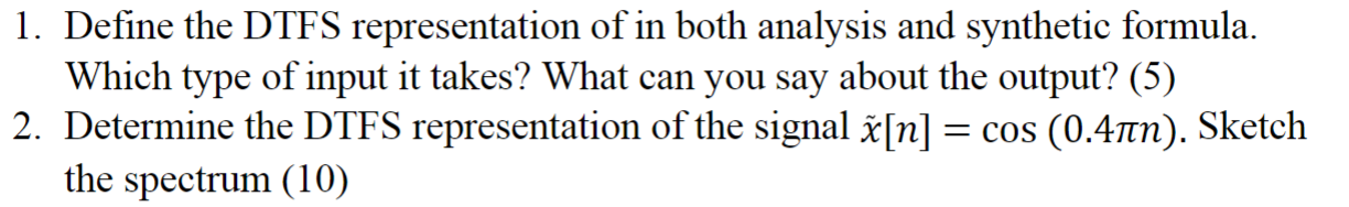 Solved 1. Define the DTFS representation of in both analysis | Chegg.com