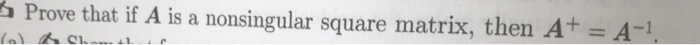 Prove that if A is a nonsingular square matrix, then | Chegg.com