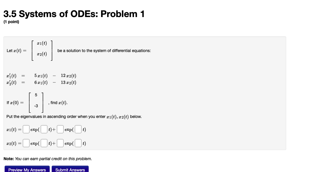 Solved 3.5 Systems of ODES: Problem 1 (1 point) x1(t) Let | Chegg.com