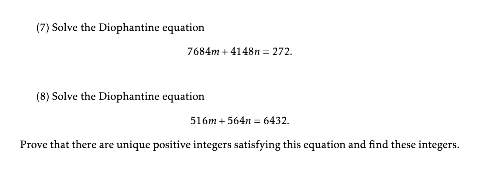 Solved (7) Solve the Diophantine equation 7684m+4148n=272. | Chegg.com