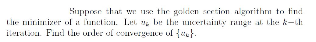 Solved Suppose that we use the golden section algorithm to | Chegg.com