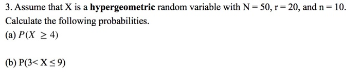 Solved 3. Assume that X is a hypergeometric random variable | Chegg.com