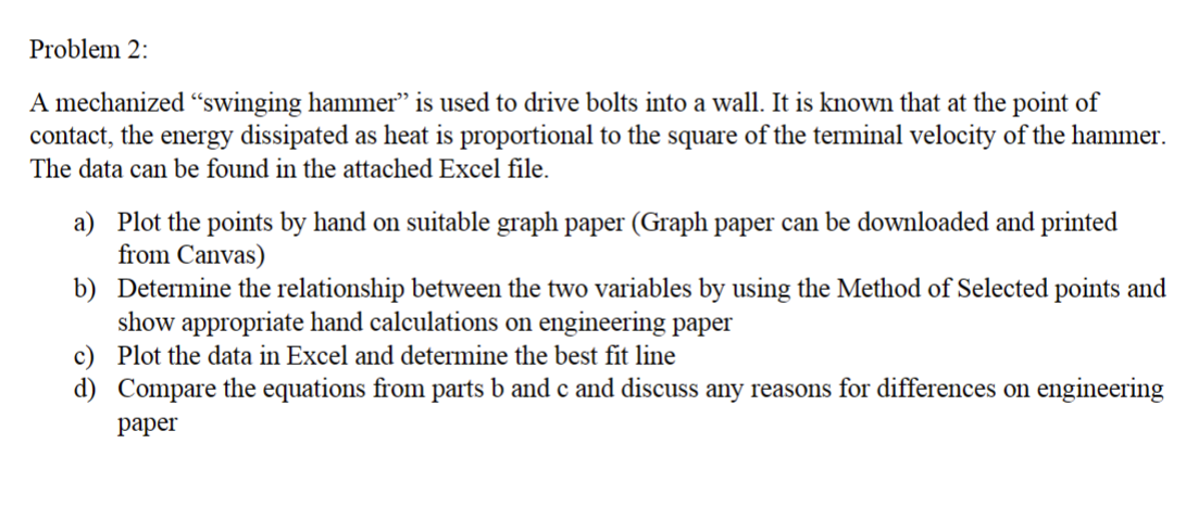 Solved Problem 2:A mechanized "swinging hammer" is used to | Chegg.com