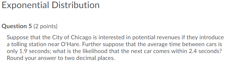Solved Exponential Distribution Question 5 (2 points) | Chegg.com