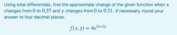 Solved Using total differentials, find the approximate | Chegg.com