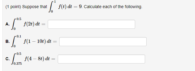 Solved (1 point) Suppose that ∫01f(t)dt=9. Calculate each of | Chegg.com