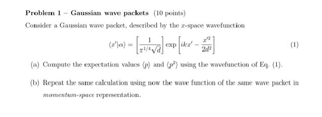 Solved Problem 1 - Gaussian wave packets (10 points) | Chegg.com