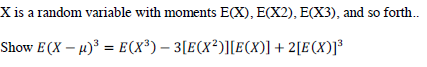 Solved X is a random variable with moments E(X), E(X2), | Chegg.com