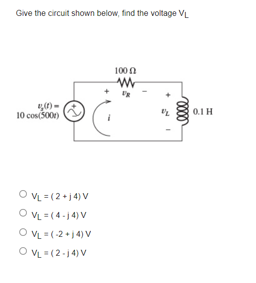 Solved Give the circuit shown below, find the voltage VL 100 | Chegg.com