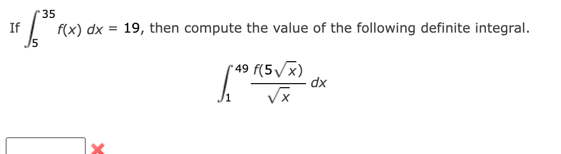 Solved If ∫535f(x)dx=19, then compute the value of the | Chegg.com