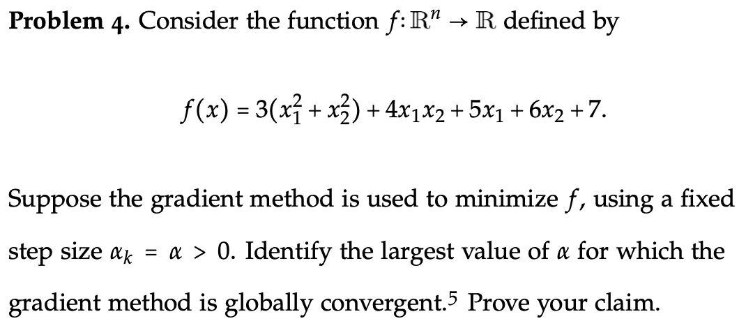 Solved Problem 4. Consider the function f:R” — R defined by | Chegg.com